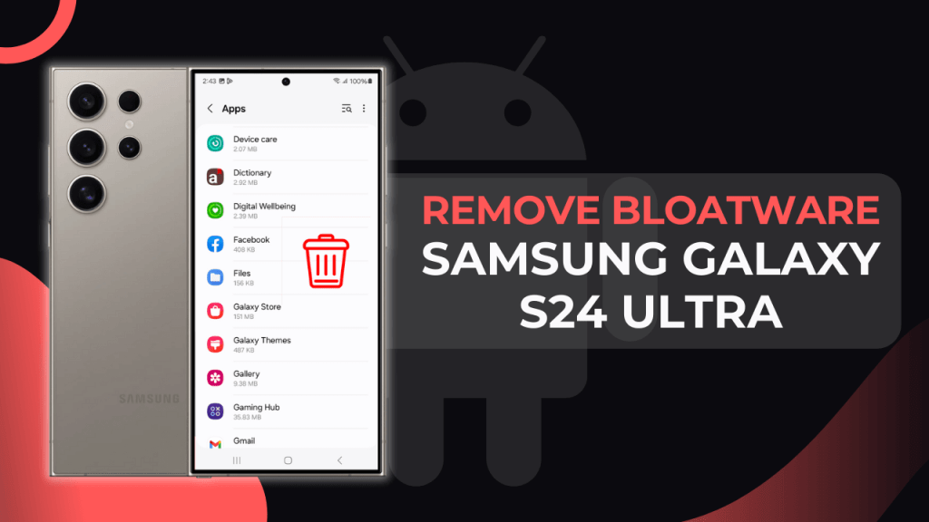 How to Remove Bloatware from Samsung Galaxy S24 Ultra without Root